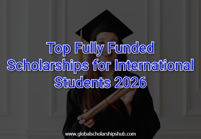 Top Fully Funded Scholarships for International Students 2026 ...